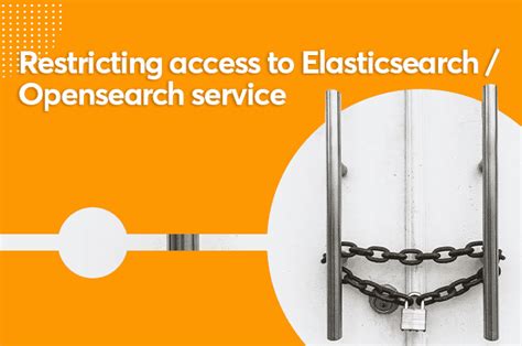restricting access to elasticsearch opensearch service kloudle cloud
