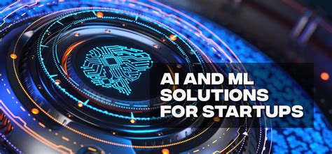 Ai And Ml Solutions For Startups Enterprise Bureau