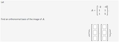 Solved Leta [ 2 61115] Find An Orthonormal Basis Of The