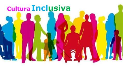 La Cultura Inclusiva
