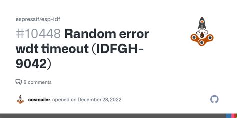Random Error Wdt Timeout Idfgh Issue Espressif Esp