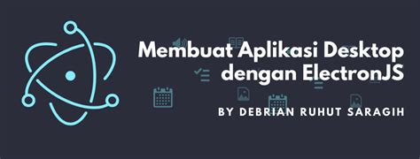 Desk Dev Membuat Aplikasi Desktop Dengan Electronjs Pengenalan