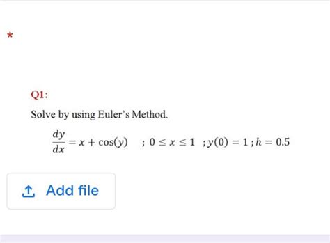 solved q1 solve by using euler s method dy x cos y