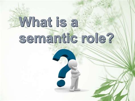 Semantic Roles And Semantic Features Pptx