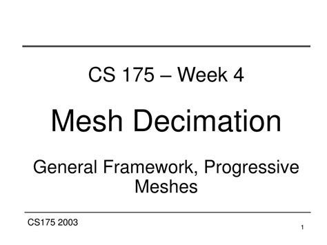 Ppt Cs 175 Week 4 Mesh Decimation General Framework Progressive Meshes Powerpoint