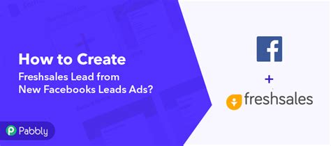 How To Create Freshsales Lead From New Facebook Leads Ads Pabbly