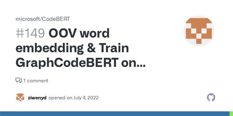 oov word embedding and train graphcodebert on downstream tasks · issue 149 · microsoft codebert