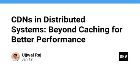 cdns in distributed systems beyond caching for better performance