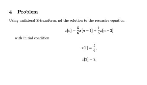 Solved 4 Problem Using Unilateral Z Transform Nd The