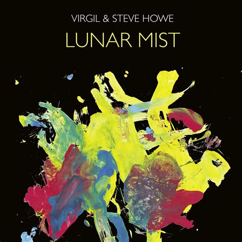 Virgil And Steve Howe Lunar Mist My Revelations