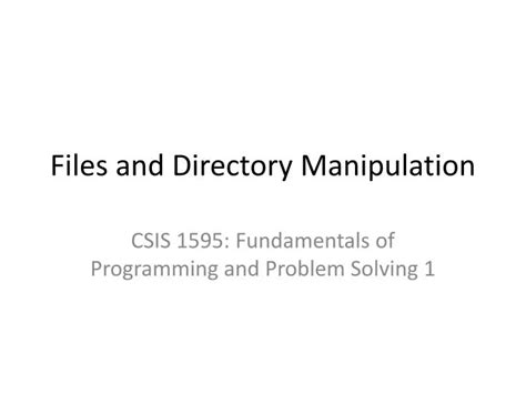 Ppt Files And Directory Manipulation Powerpoint Presentation Free Download Id2694112