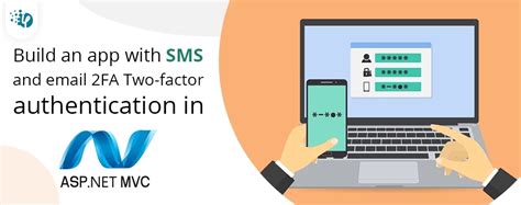 Build An App With Sms And Email 2fa Two Factor Authentication In Aspnet Mvc