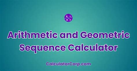 Arithmetic And Geometric Sequence Calculator Find Terms Sums And