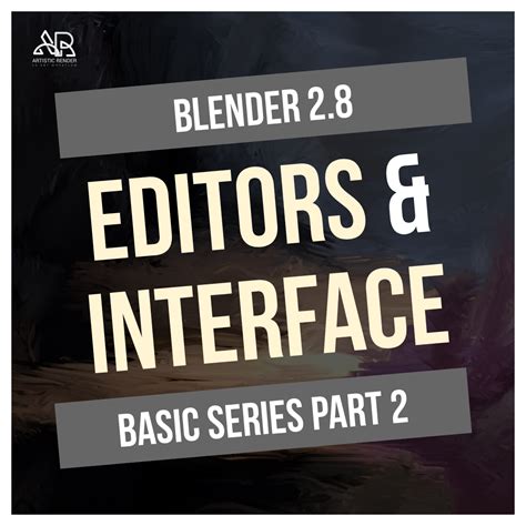 Blender 28 Editors And Interface Basics Part 2