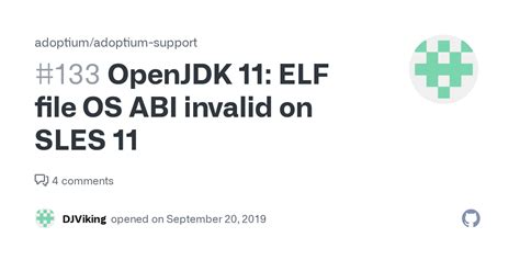Openjdk 11 Elf File Os Abi Invalid On Sles 11 · Issue 133 · Adoptiumadoptium Support · Github