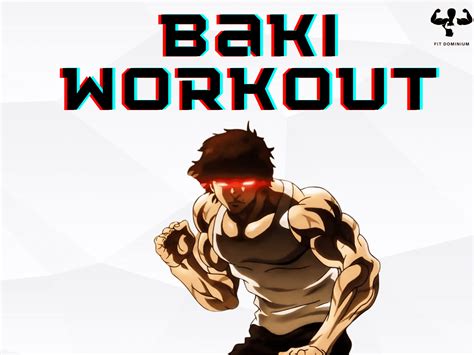 Designing The Ultimate Baki Workout Routine Fitdominium