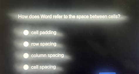 Solved How Does Word Refer To The Space Between Cellscell