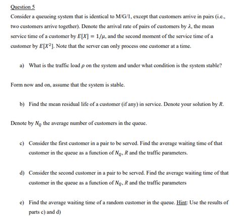 Solved Question Consider A Queueing System That Is Chegg