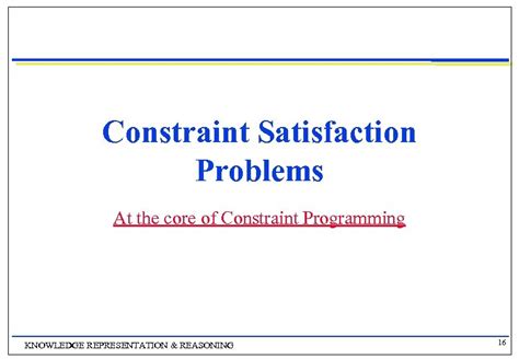 Constraint Satisfaction Problems Constraint Programming Representing