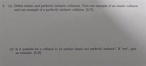 Solved A ﻿define Elastic And Perfectly Inelastic
