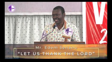 Lic Sermon Let Us Thank The Lord 4th September 2022 Mr Edem Senanu Youtube