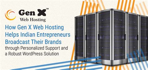 how gen x web hosting helps indian entrepreneurs broadcast their brands