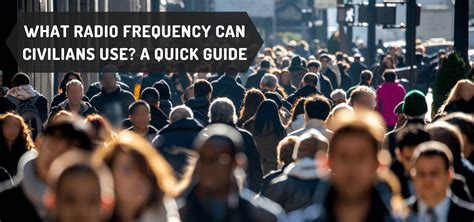What Radio Frequency Can Civilians Use A Quick Guide