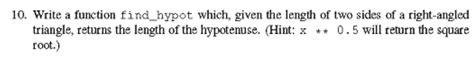 solved write a function find hypot which given the length of