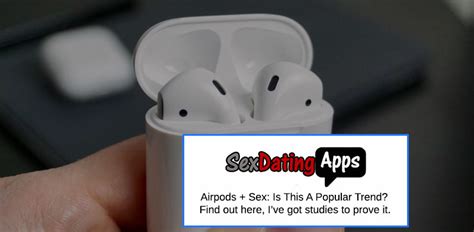 Survey 17 Of Airpods Owners Have Had Sex With Them On