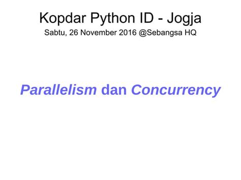 Implementasi Concurrency Dan Parallellism Di Python Ppt