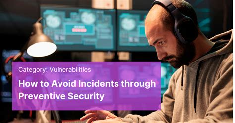 How To Avoid Incidents Through Preventive Security Cynergy