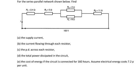 Solved For The Series Parallel Network Shown Below Find