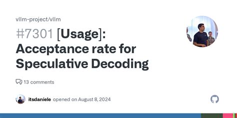 Usage Acceptance Rate For Speculative Decoding · Issue 7301 · Vllm