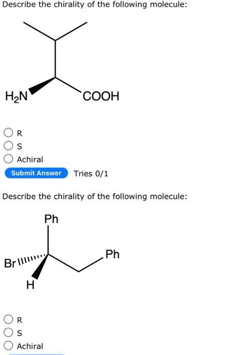 Solved Describe The Chirality Of The Following Molecule R S