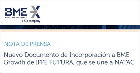 Nuevo Documento De Incorporación A Bme Growth De Iffe Futura Que Se