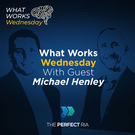 The Perfect Ria What Works Wednesday With Guest Michael Henley The