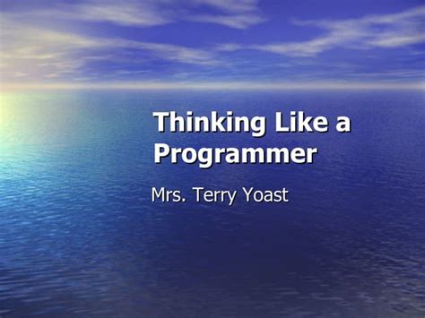 Thinking Like A Programmer Ppt