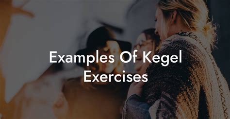 Kegel During Sex Pelvic Floor Therapy Exercises Workouts