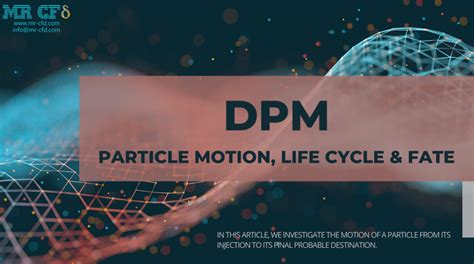 Discrete Phase Model Dpm Particle Motion And Life Cycle Mr Cfd