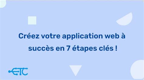 Le Guide Complet Pour Créer Une Application Web Réussie 🚀