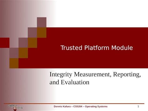 Pptx Trusted Platform Module Integrity Measurement Reporting And Evaluation 1dennis Kafura