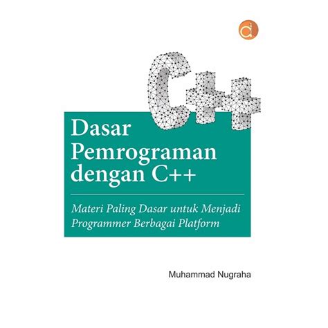 Jual Buku Dasar Pemrograman Dengan C Materi Paling Dasar Untuk Menjadi Programmer Berbagai