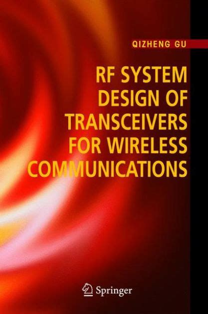 Rf System Design Of Transceivers For Wireless Communications Edition 1 By Qizheng Gu