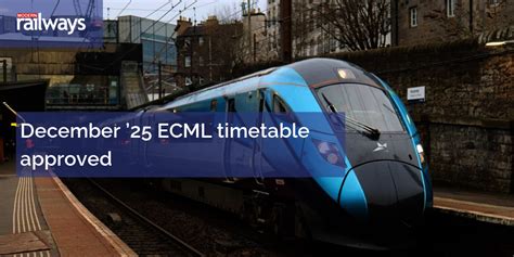 December 25 Ecml Timetable Approved
