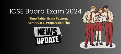 ICSE Board Exam Time Table Exam Pattern Preparation Tips