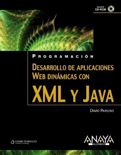 desarrollo de aplicaciones web dinámicas con xml y java by david