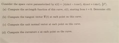 Solved Consider The Space Curve Parameterized By Rt Asin