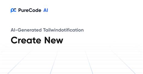 Build Great Tailwindotification Create New Components Faster Using Ai Tools