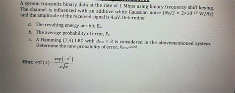 A System Transmits Binary Data At The Rate Of 1 Mbps