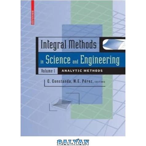 خرید و قیمت دانلود کتاب Integral Methods In Science And Engineering Volume 1 Analytic Methods